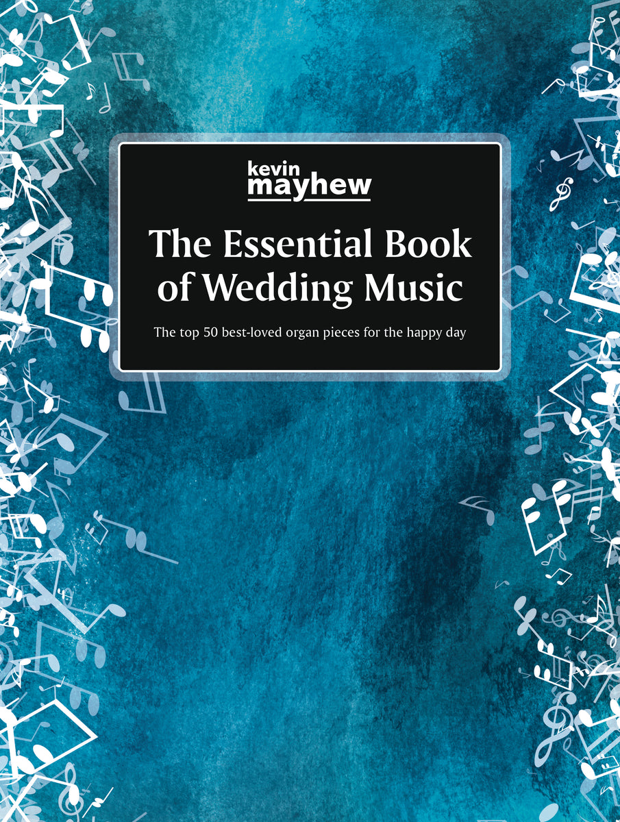 Essential Book Of Wedding Music (Revised And Enlarged) – Kevin Mayhew