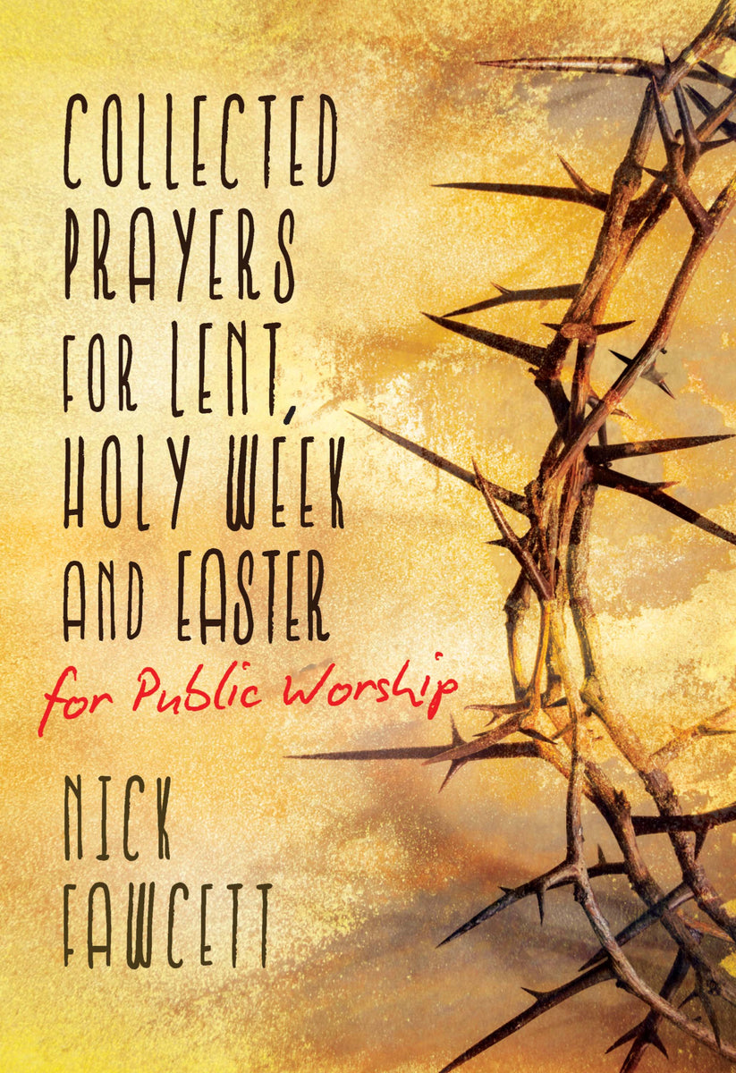 Collected Prayers For Lent, Holy Week & Easter – Kevin Mayhew
